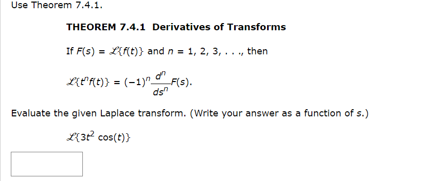 Solved Use Theorem 7.4.1 THEOREM 7.4.1 Derivatives of | Chegg.com Solved Use Theorem 7.4.1 THEOREM 7.4.1 Derivatives of | Chegg.com