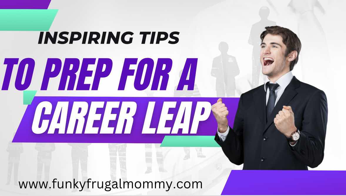 Funky Frugal Mommy: Inspiring Tips To Prep For A Career Leap