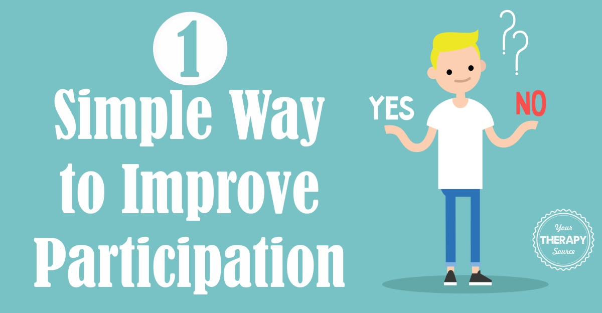 One Simple Way to Improve Participation | Your Therapy Source - www ...