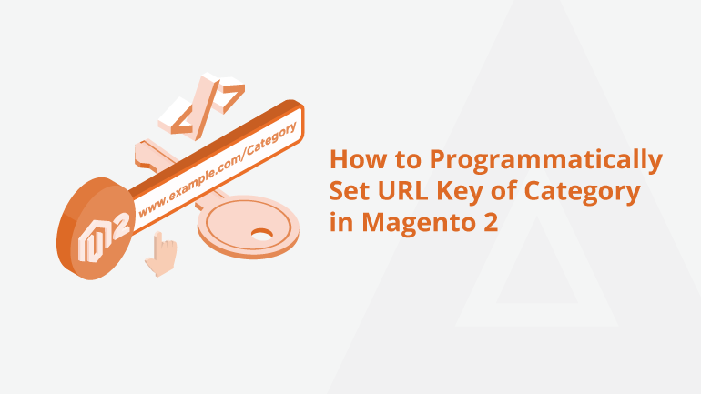 How to Programmatically Set URL Key of Category in Magento 2 – Meetanshi How to Programmatically Set URL Key of Category in Magento 2 – Meetanshi